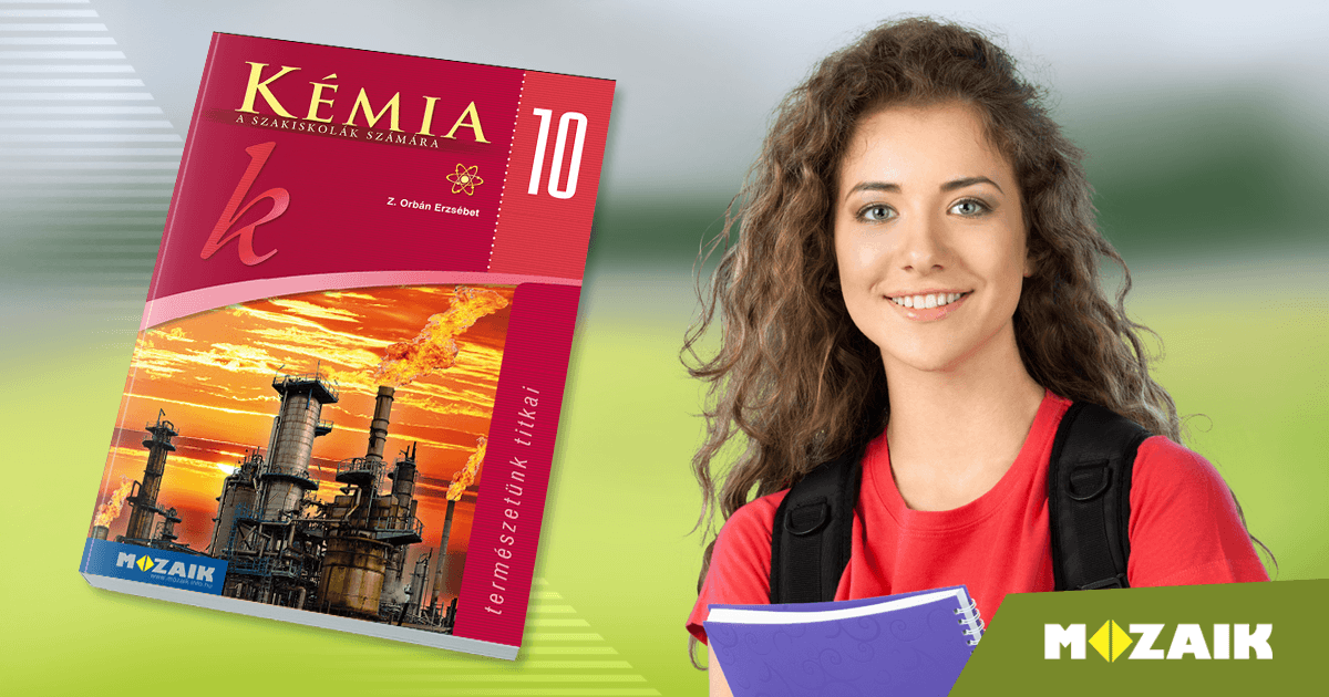 Kémia a szakiskolák számára 10. - - Mozaik Digital Education and Learning