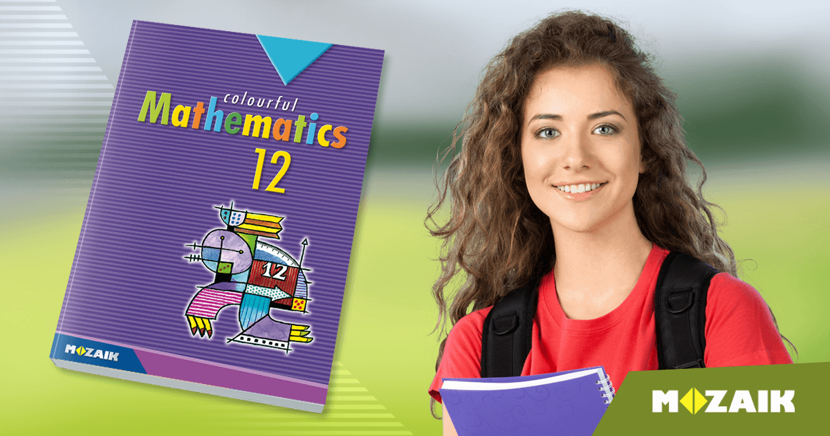 Mathematics 12. - - Mozaik Digital Learning